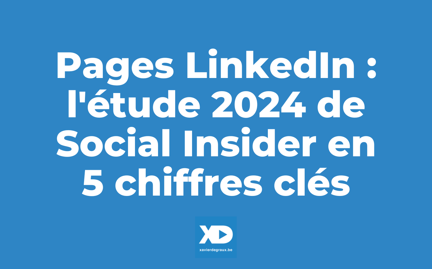 Pages LinkedIn: l'étude de Social Insider en 5 chiffres clés